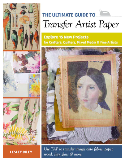 The Ultimate Guide to Transfer Artist Paper by Lesley Riley CLEARANCE ...